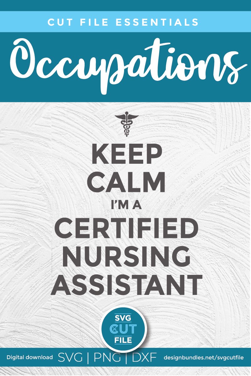 CNA svg - Keep Calm I'm a certified nursing assistant svg (605384 ...