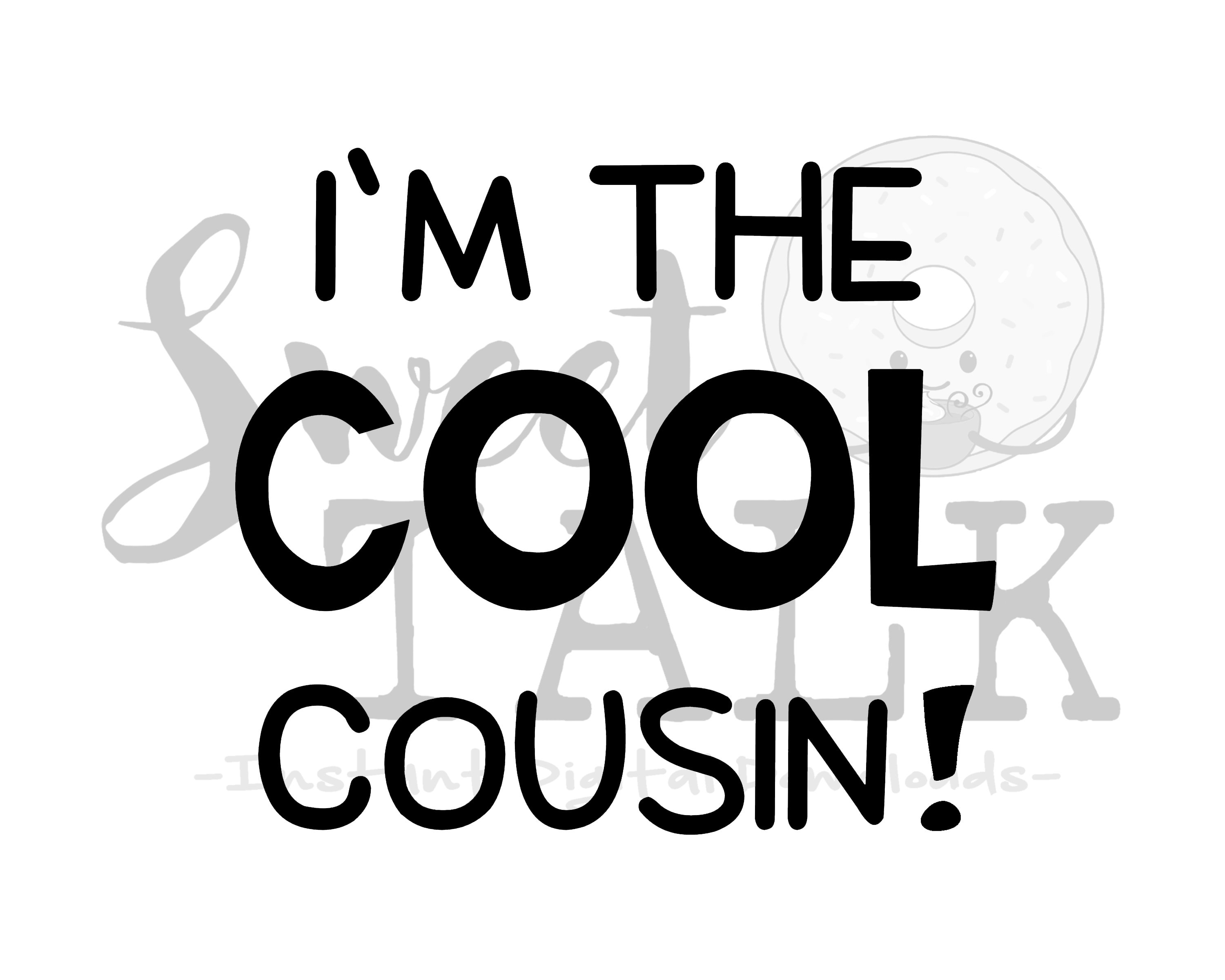 I'm the cool cousin svg, png, jpg, dxf /Instant Digital Download (80540 ...