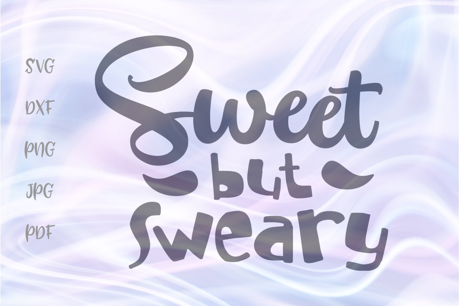 Sweet but Sweary SVG for Cricut Vector Cut File DXF PNG (723177) | Cut ...