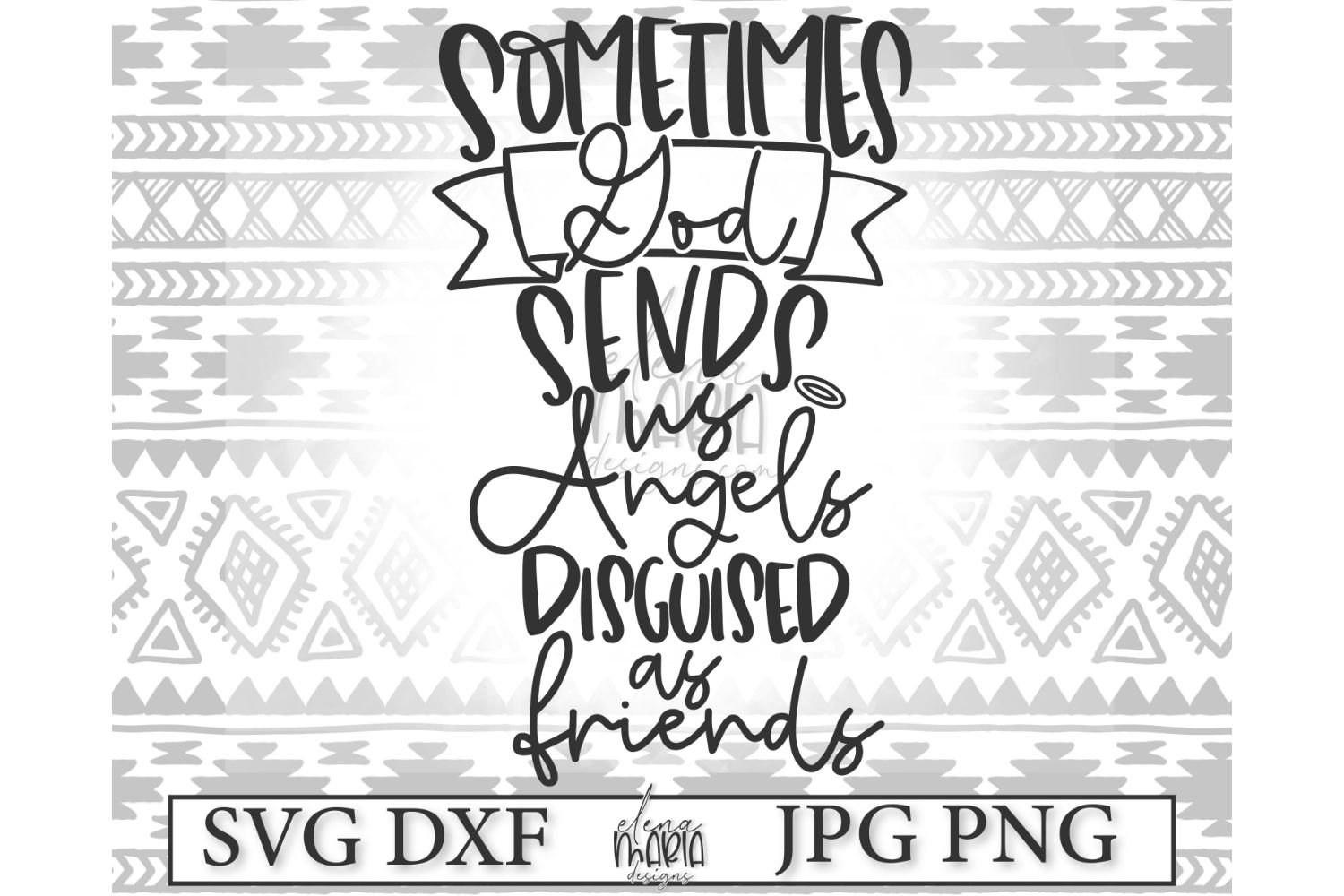 Friendship Quote SVG File | Sometimes God Send Us Angels SVG (375349 ...