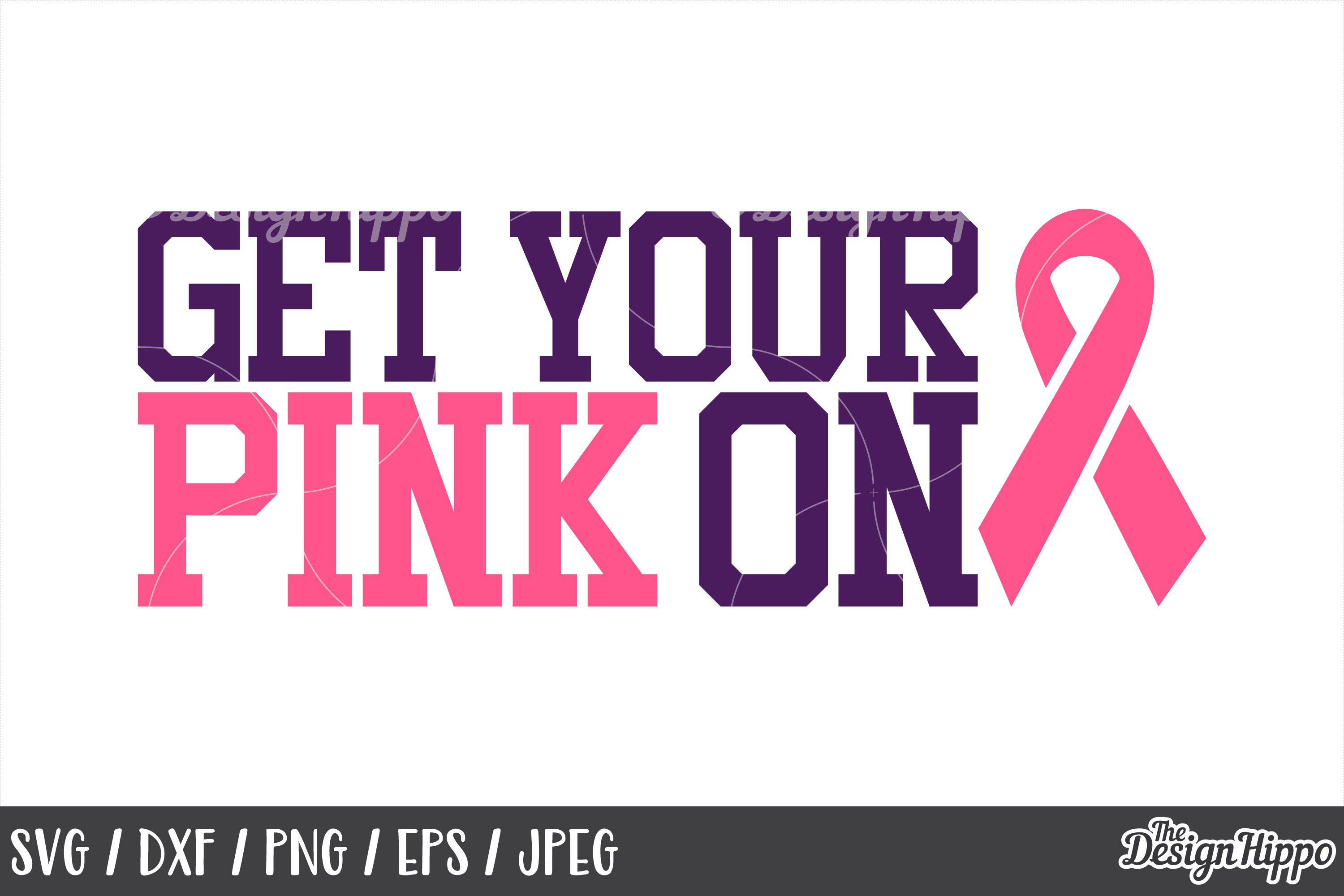 Breast Cancer, SVG, Awareness, Get Your Pink On, Cricut, PNG (143889 ...