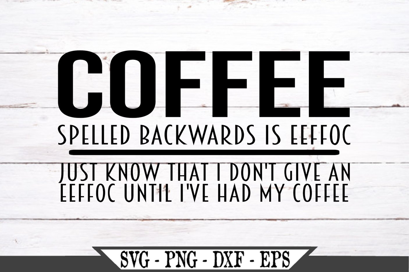 Coffee Spelled Backwards Is Eeffoc SVG (844567) | SVGs | Design Bundles