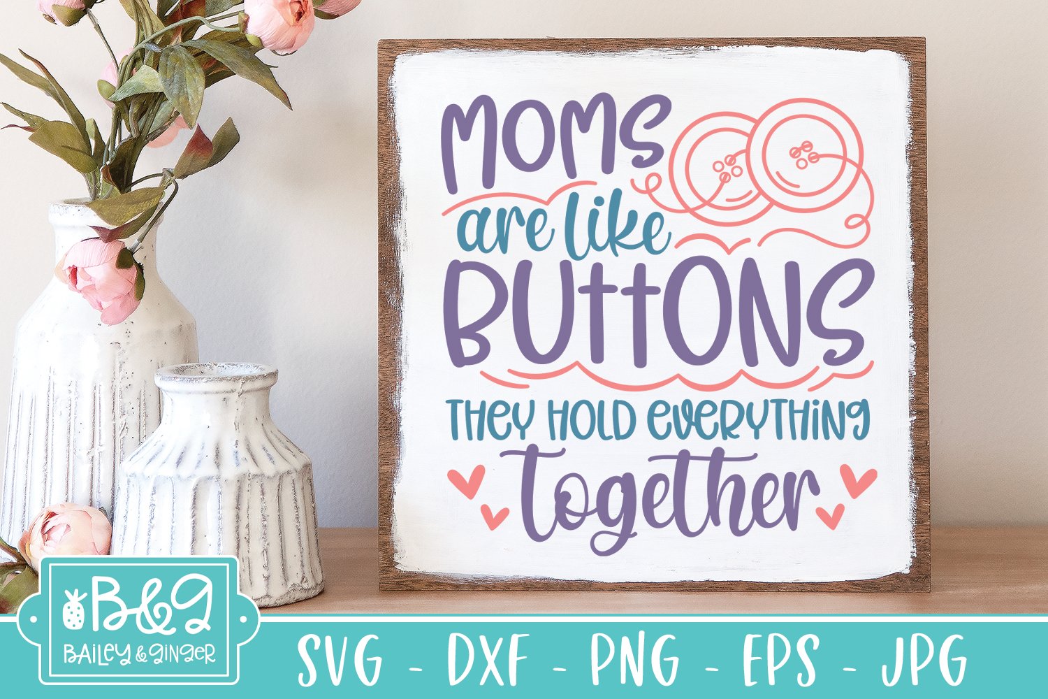 Moms Are Like Buttons SVG | Mothers Day SVG | Mom SVG (1273643) | Cut ...