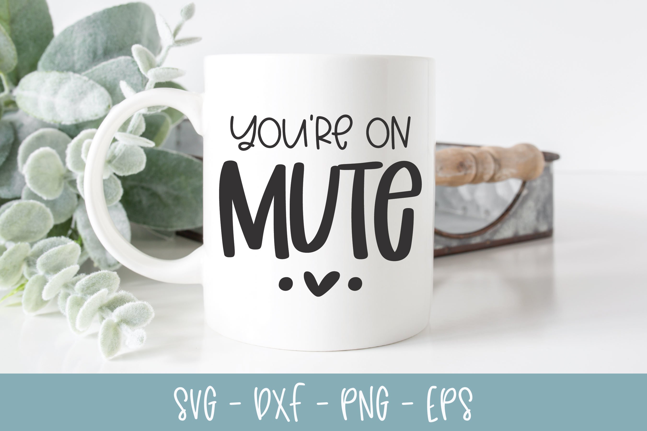 You're On Mute - Funny SVG Cut