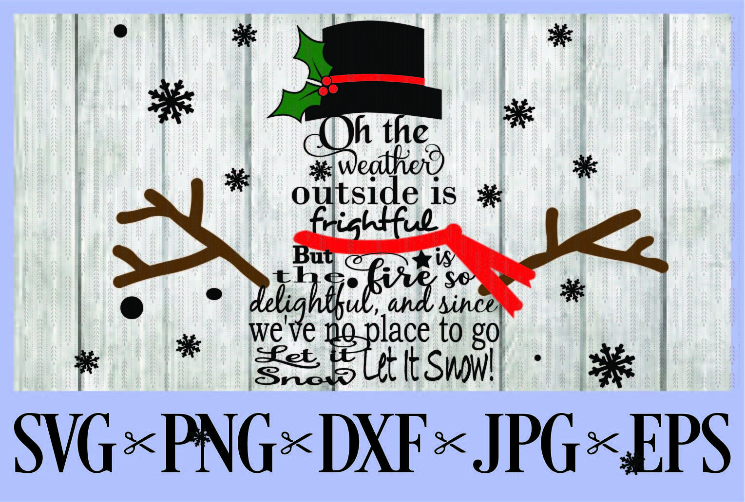 Let it snow snowman christmas winter SVG, PNG, DXF, EPS JPG (74849 ...