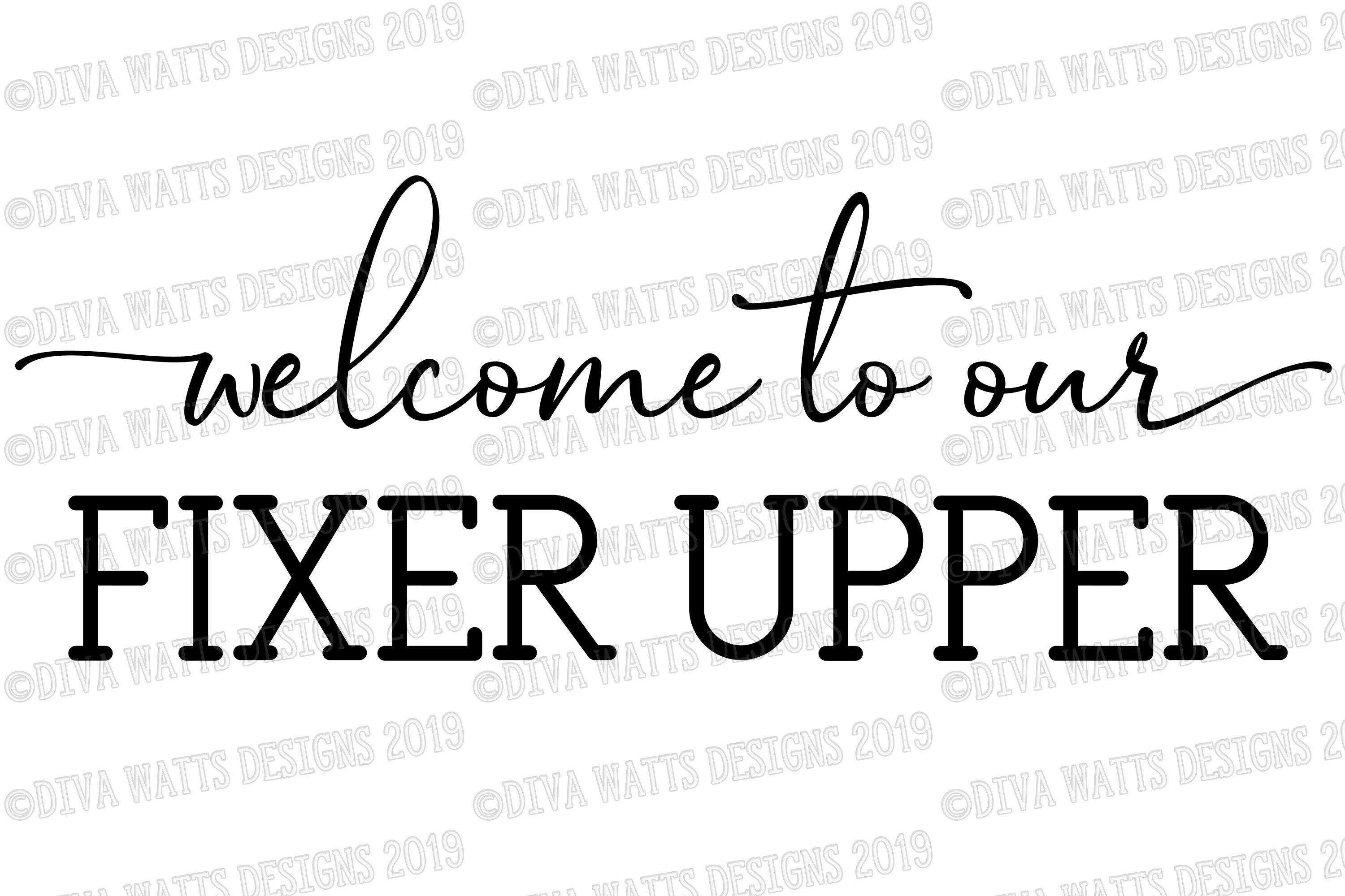 Welcome To Our Fixer Upper - Farmhouse Cutting File Sign (367180 ...