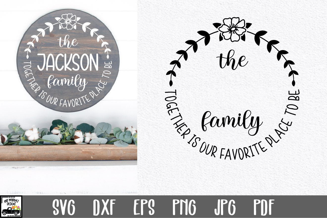 Family Name SVG File | Together is our Favorite Place to Be (1372879 ...