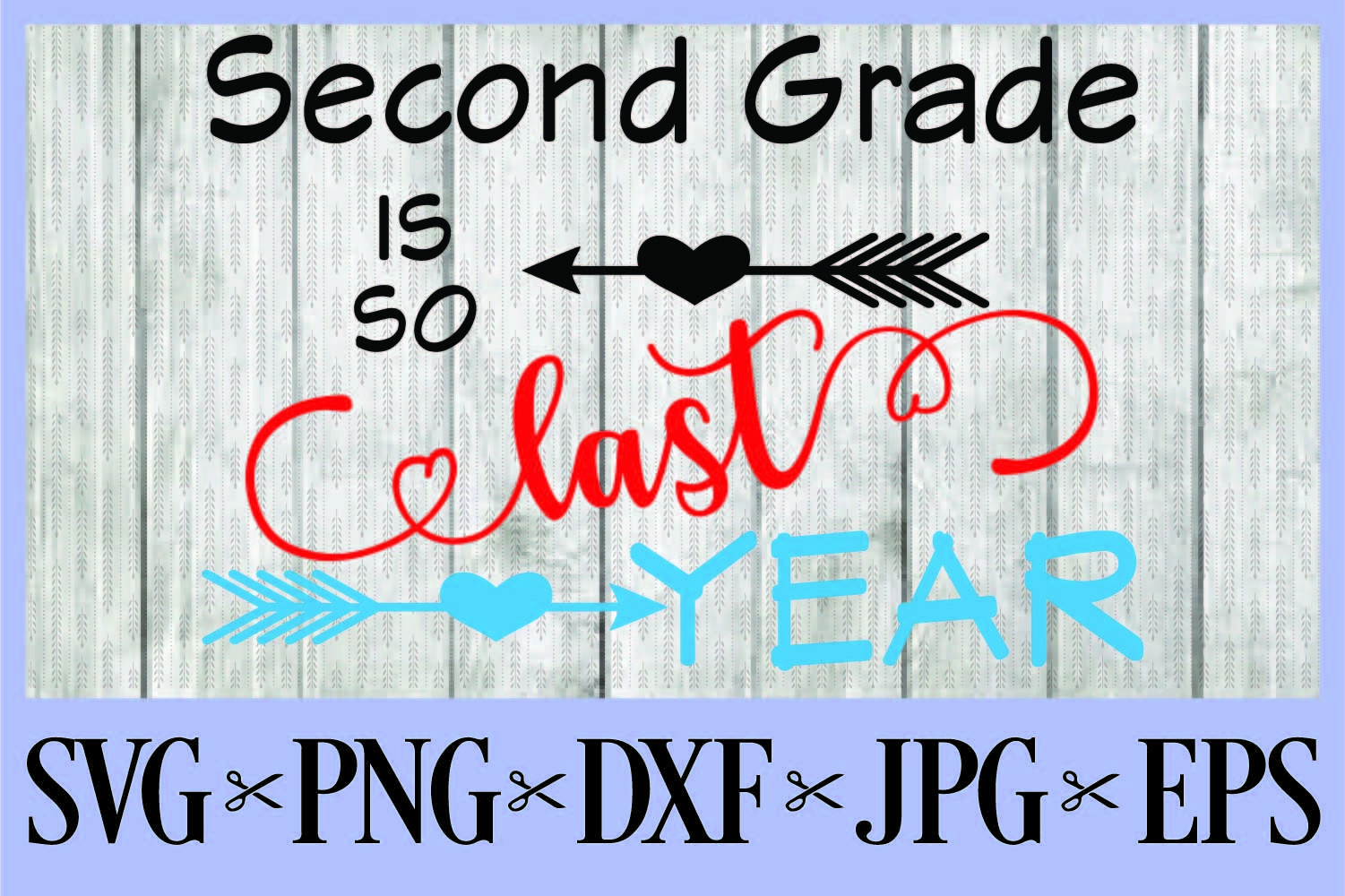 Second Grade is so last year SVG PNG EPS DXF JPG first day o (128196 ...