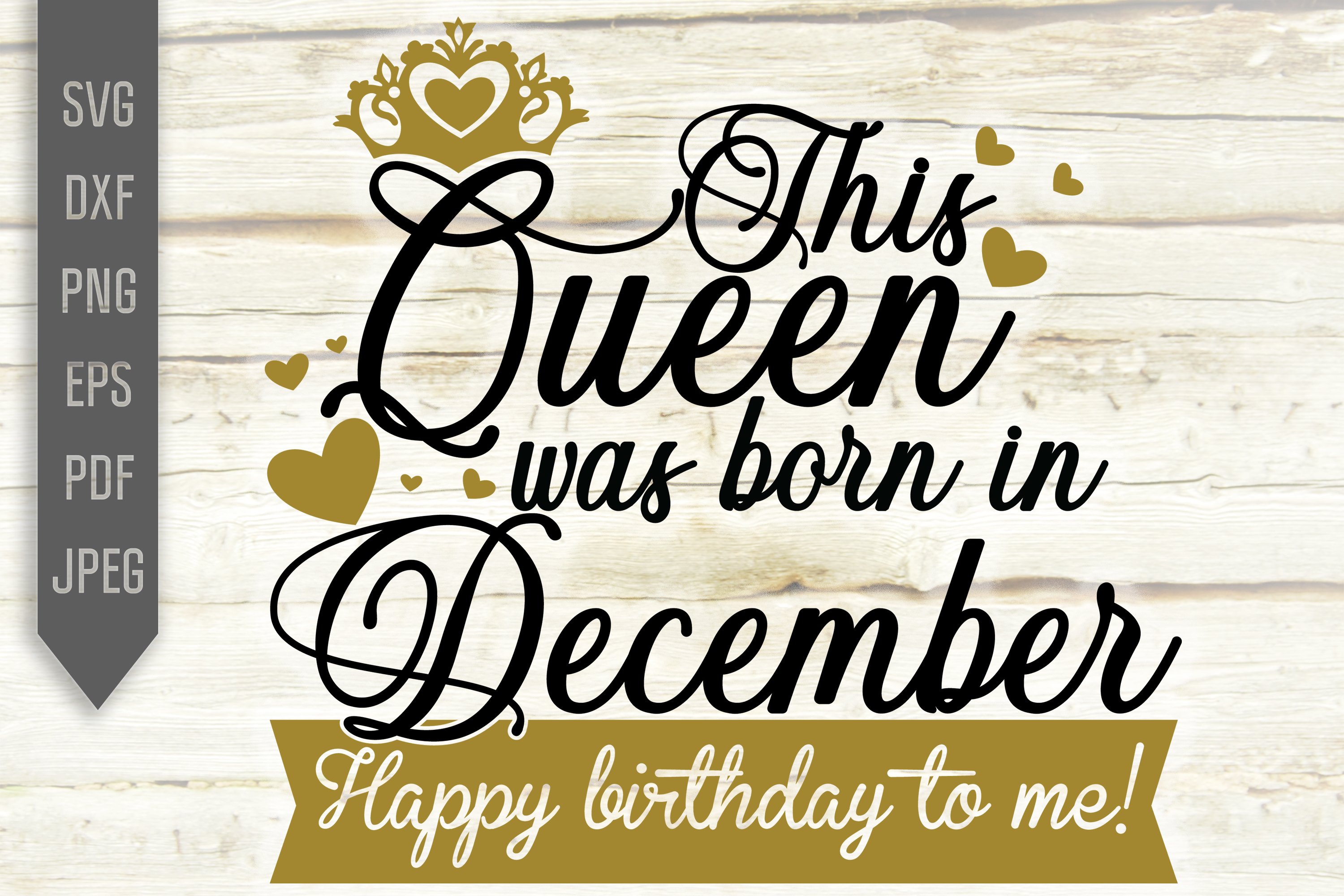 December Birthday Svg. This Queen Was Born In December, dxf (1024566 ...
