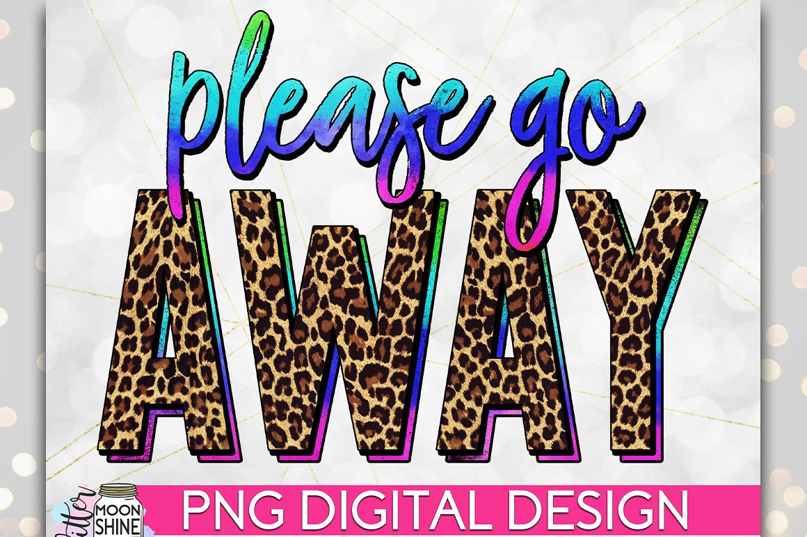 Please Go Away PNG Sublimation Design (953333) | Sublimation | Design ...