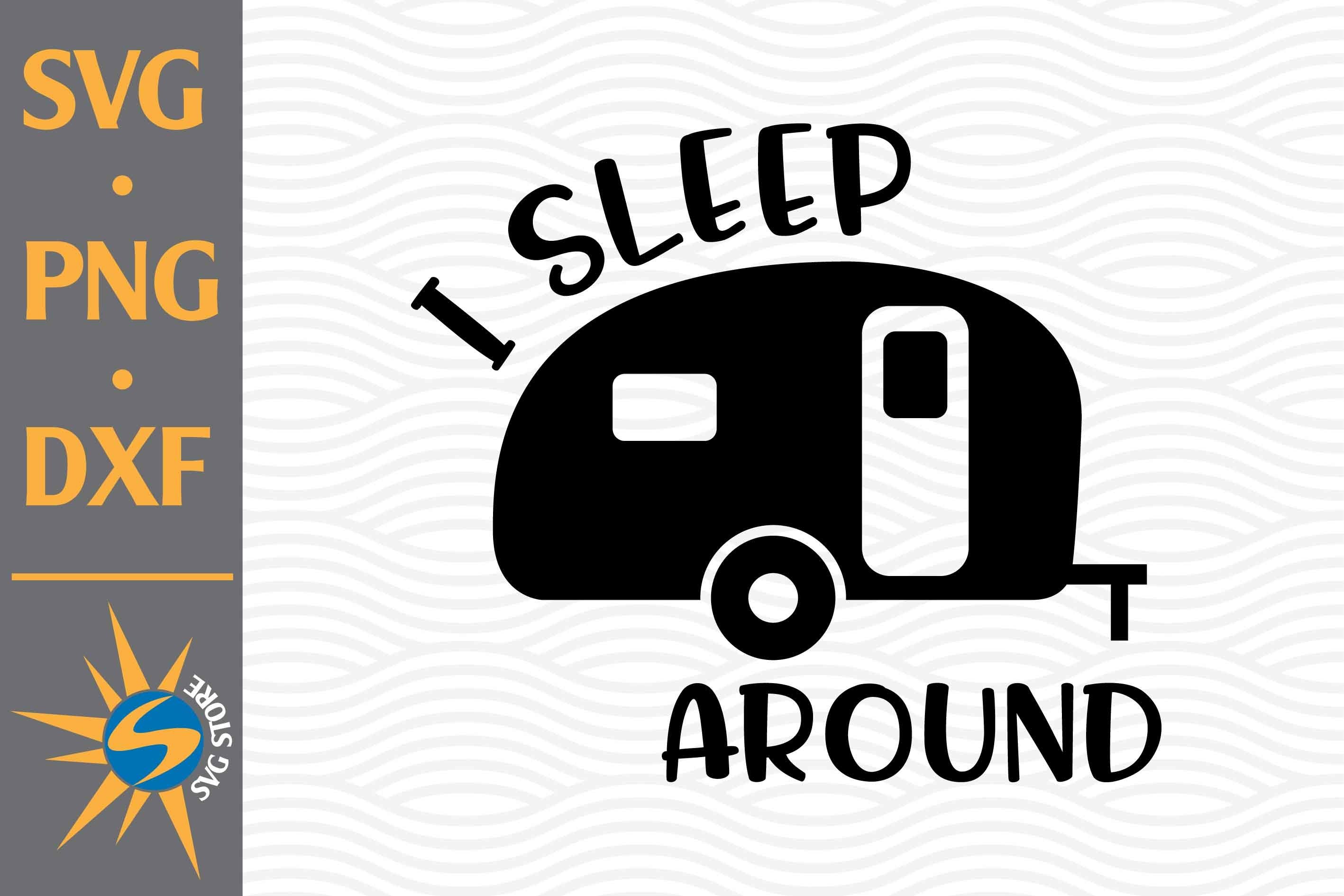 I Sleep Around SVG, PNG, DXF Digital Files Include (690945) | Cut Files ...