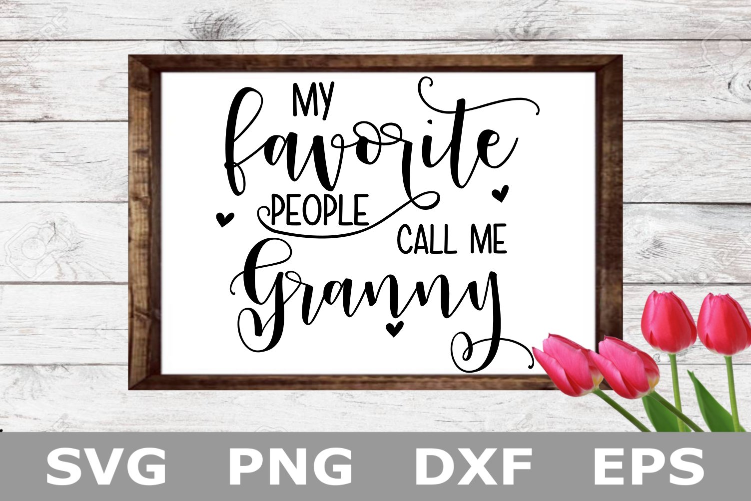 My Favorite People Call Me Granny - A family SVG Cut File (249460) | Cut Files | Design Bundles