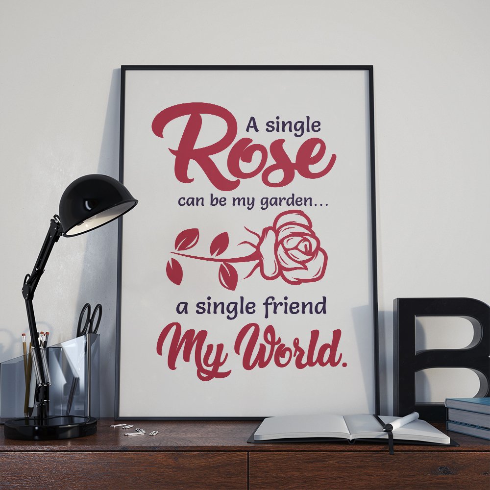 A single rose can be my garden, a single friend my world,svg (223815 ...