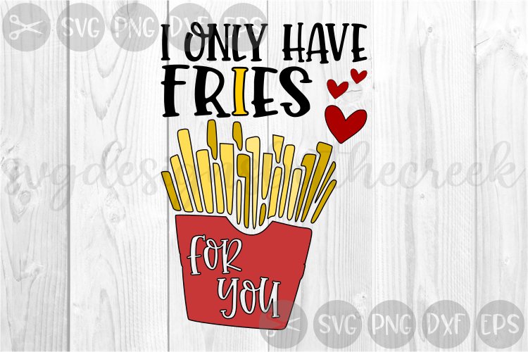 Only Have Fries For You, French Fries, Hearts, Cut File, SVG (876543 ...