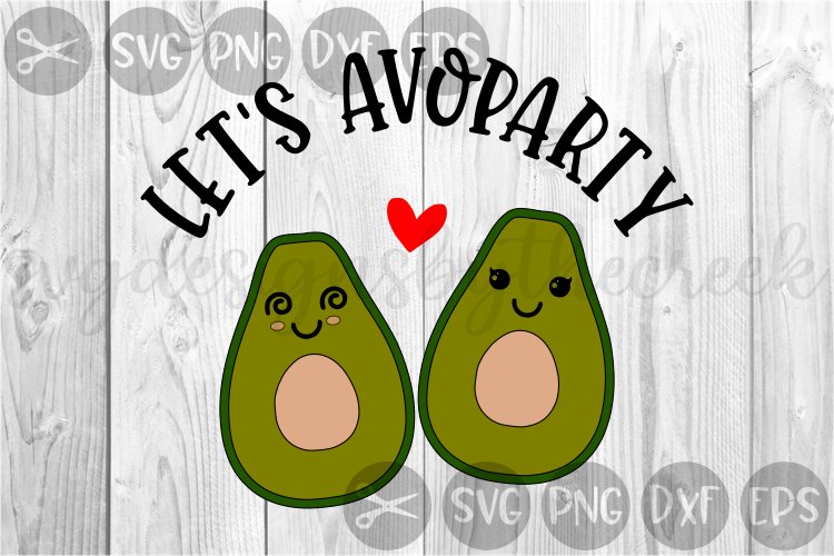 Let's Avo-Party, Avocados, Cute, Heart, Cut File, SVG (97764) | Cut ...