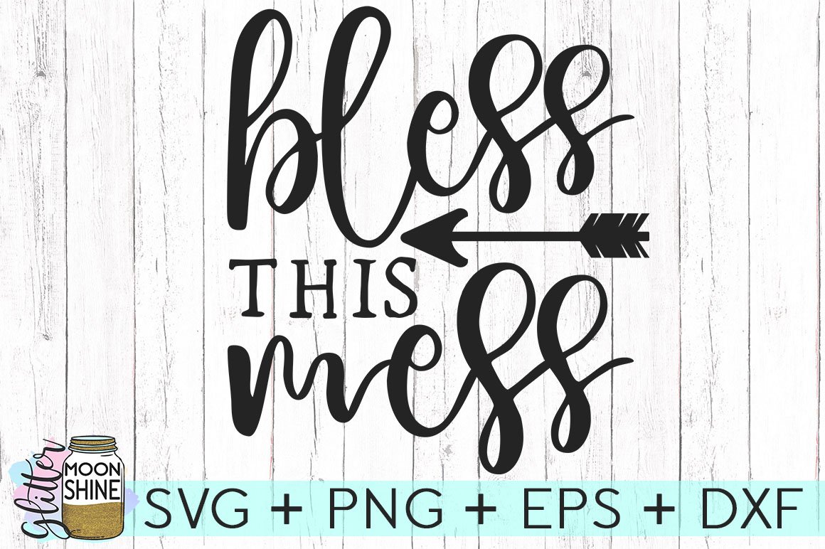 Bless This Mess SVG DXF PNG EPS Cutting Files (72756) | SVGs | Design ...