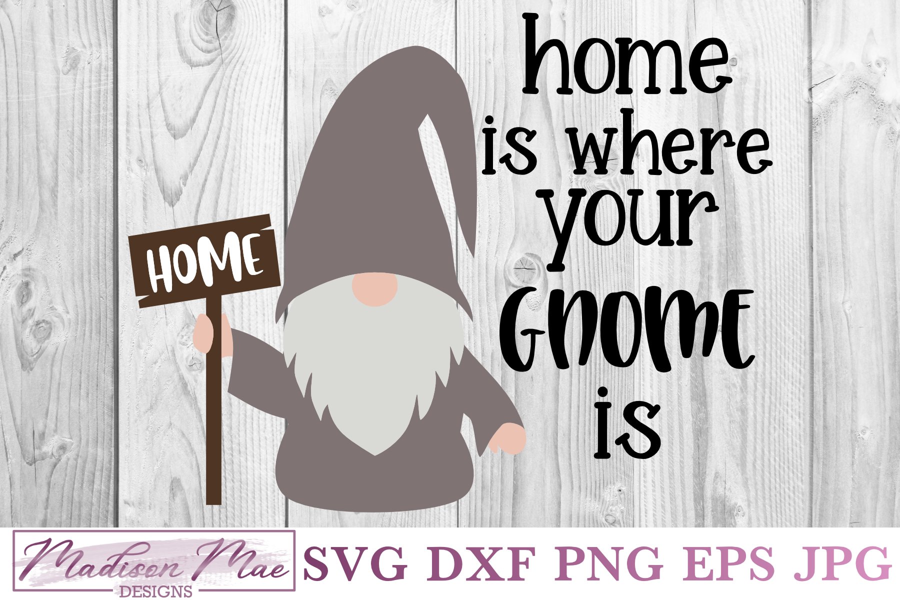 Gnome Svg, Home Is Where Your Gnome Is, Home Decor Sign (422079) | Cut ...