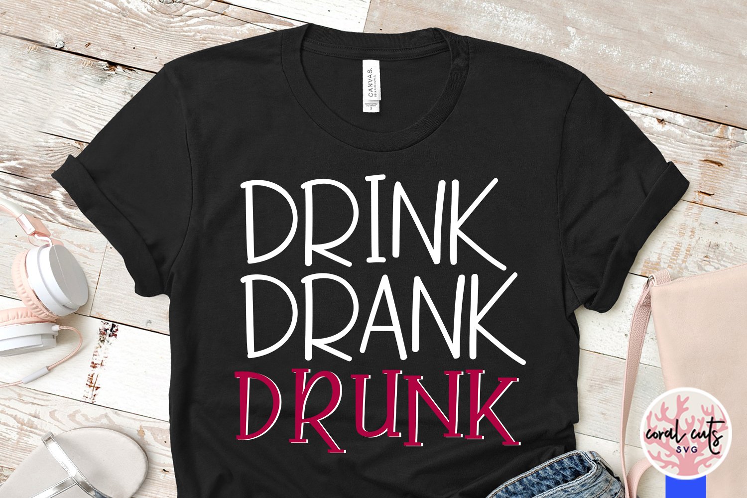 Drink drank drunk - SVG EPS DXF PNG Cutting File (250234) | Cut Files ...