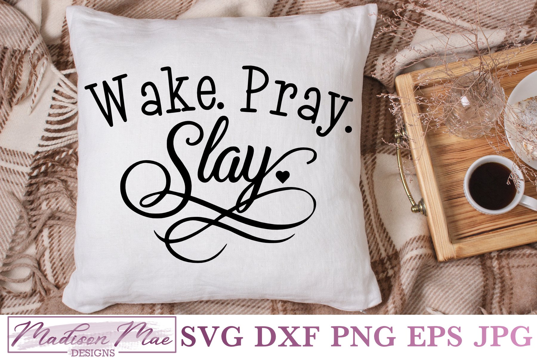 Wake Pray Slay, Christian Quote SVG (367486) | Cut Files | Design Bundles