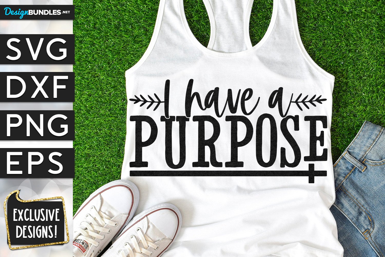 I Have A Purpose SVG DXF PNG EPS