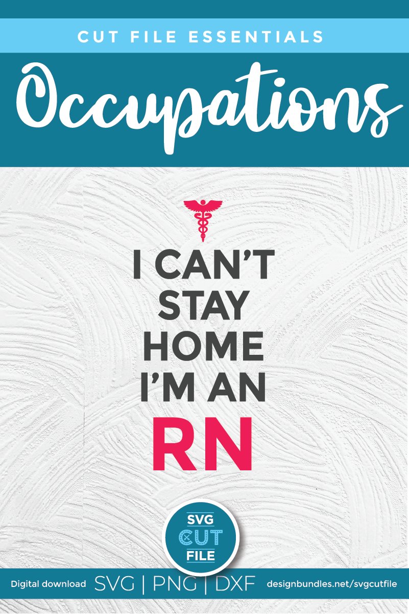 I can't stay home I'm an RN - a coronavirus | COVID-19 svg (525732 ...