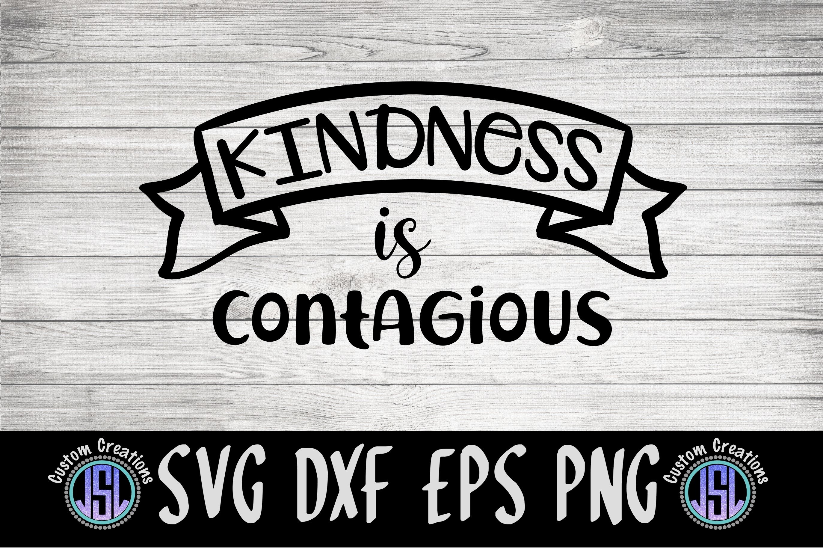 Kindness is Contagious | Kind Words SVG | SVG DXF EPS PNG (162516 ...