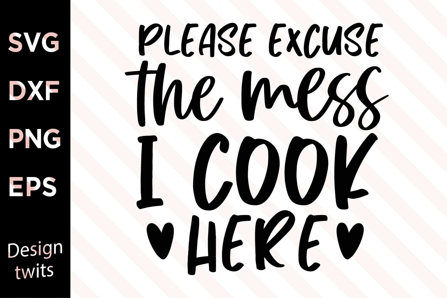 Please Excuse The Mess I Cook Here SVG 1215685 SVGs Design Bundles