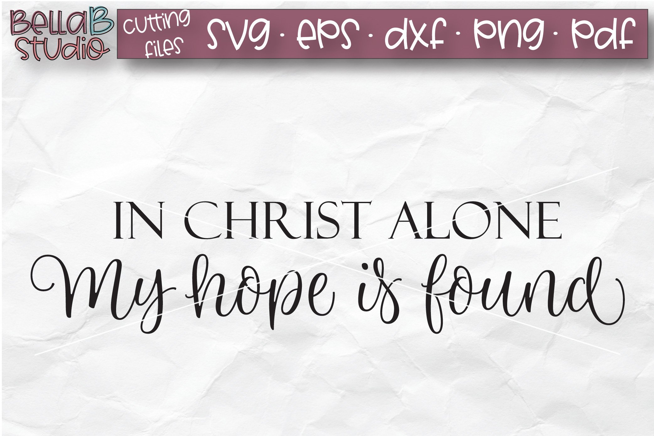 In Christ Alone My Hope Is Found SVG, Christian SVG (348804) | SVGs ...