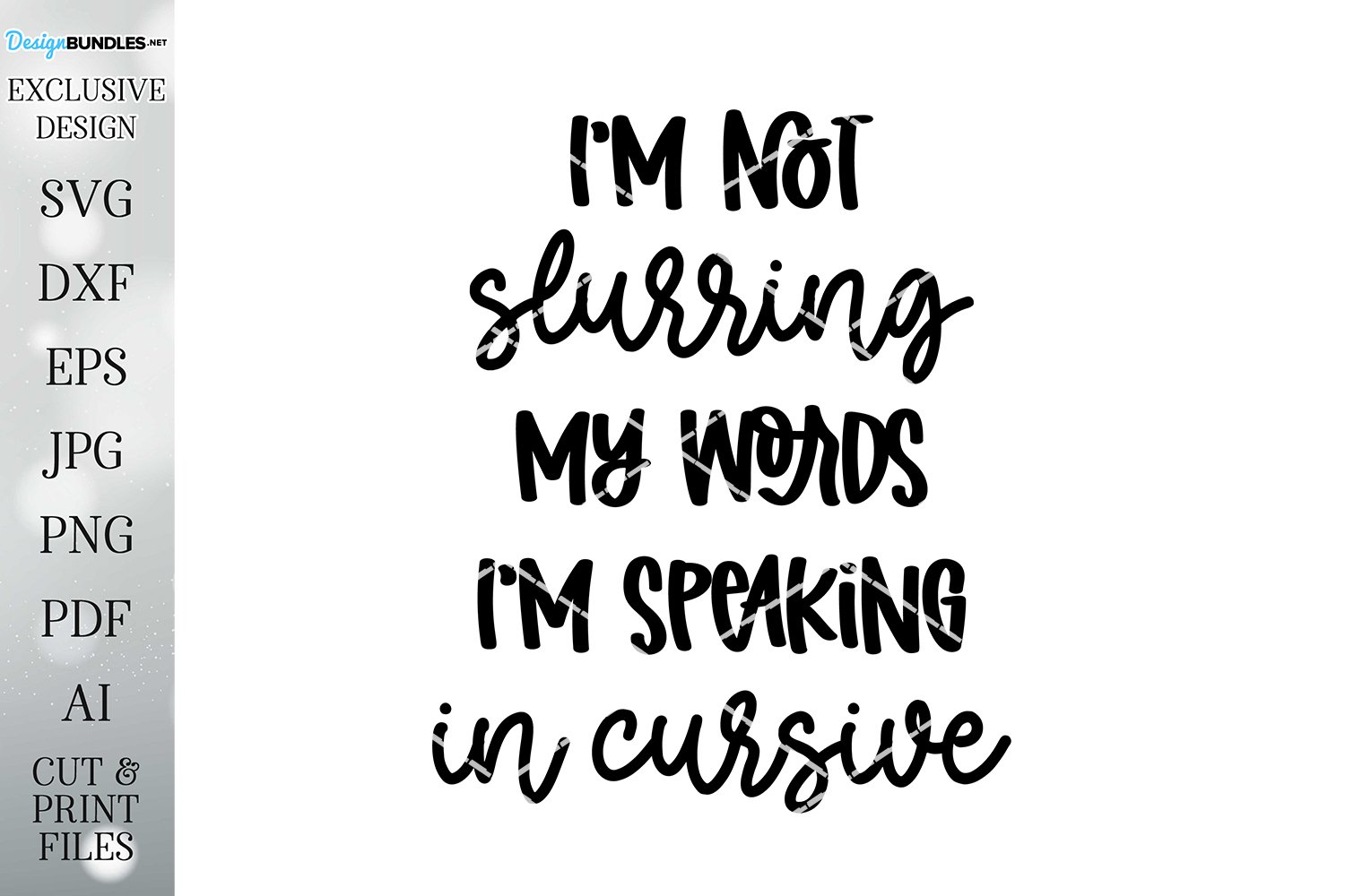 I'm Not Slurring My Words I'm Speaking In Cursive - Humor