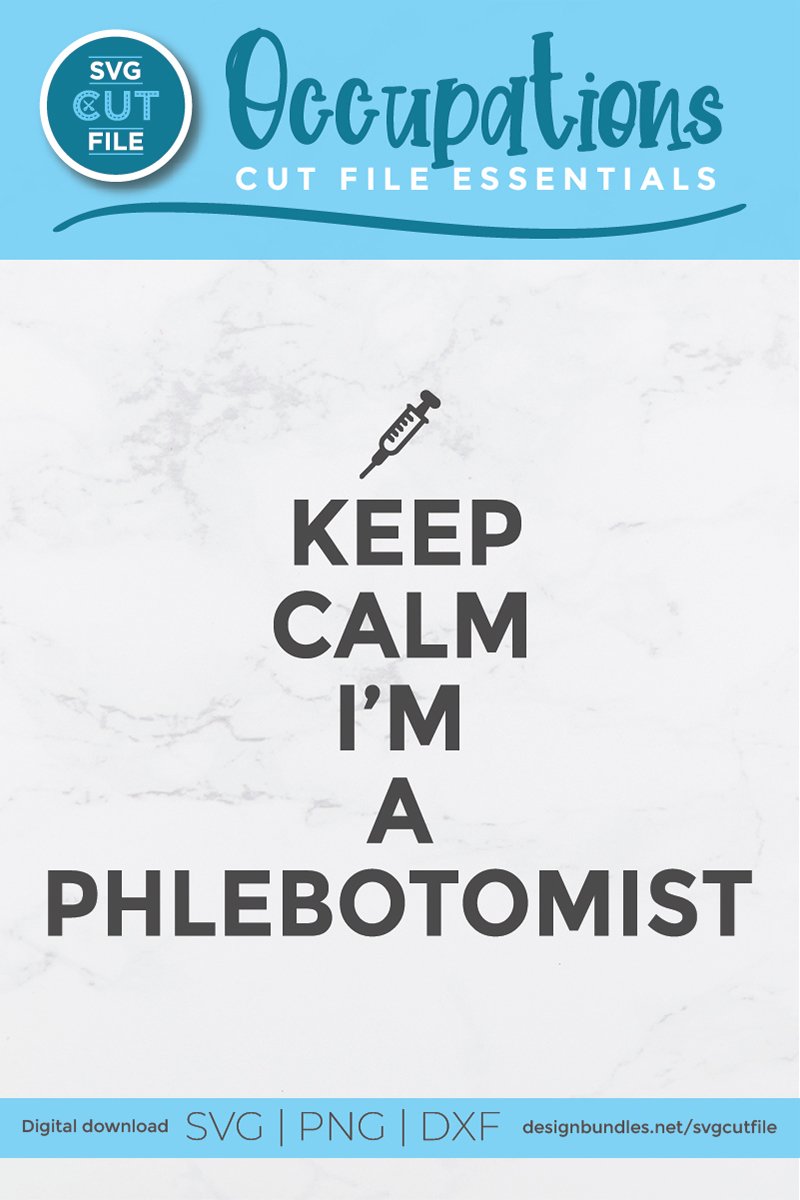 Phlebotomist svg - a keep calm phlebotomy svg for crafters (575300 ...