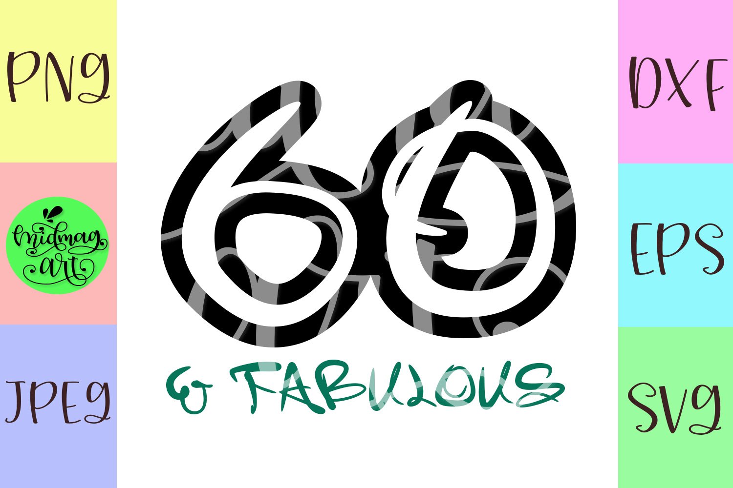 60 and fabulous svg, 60th birthday svg (288983) | SVGs | Design Bundles