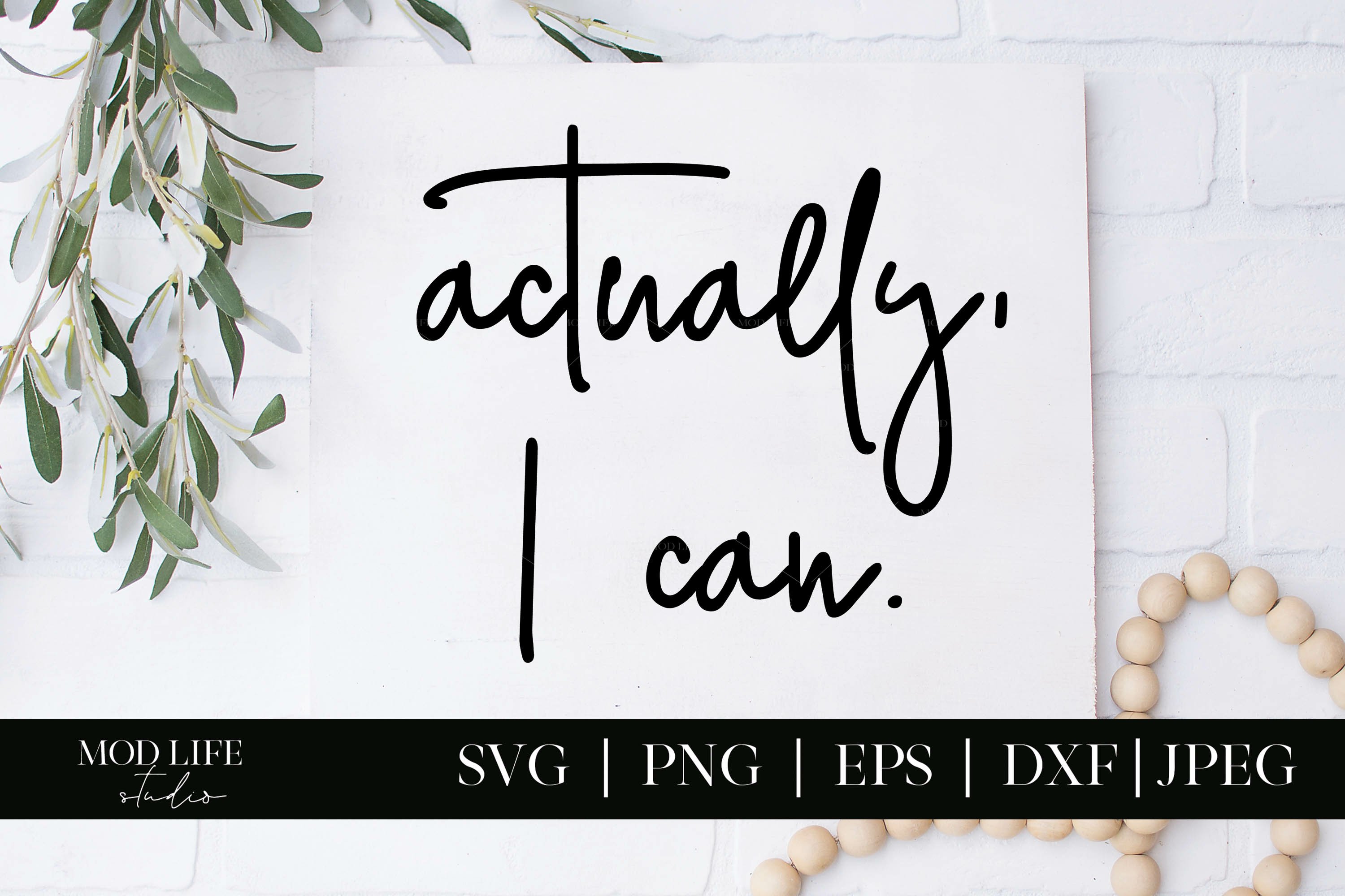 Actually I Can SVG Cut File - SVG PNG JPEG DXF EPS (1237012) | SVGs ...