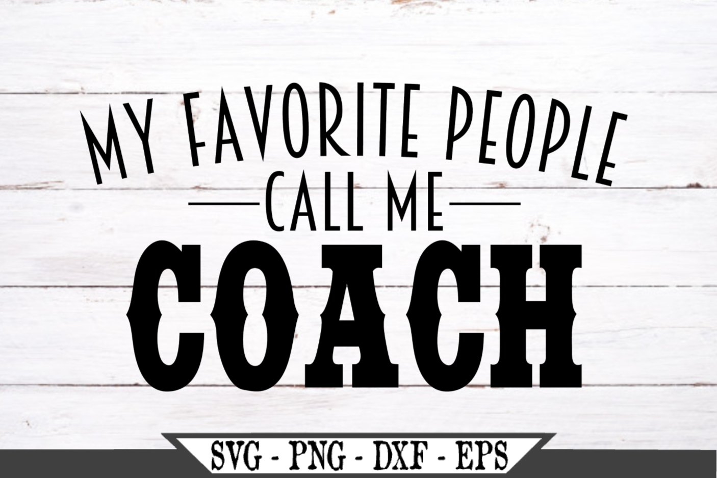 My Favorite People Call Me Coach SVG (484689) | SVGs | Design Bundles
