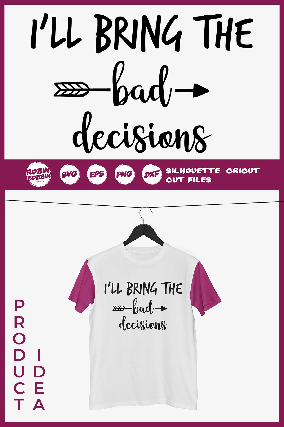 I'll Bring The Bad Decisions - Funny Quotes SVG (293822) | Cut Files ...