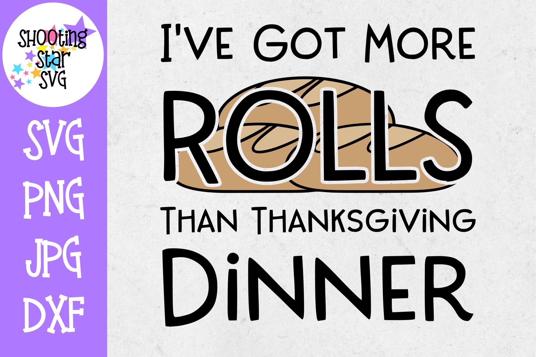 More Rolls Than Thanksgiving Dinner SVG - Thanksgiving SVG (349201 ...