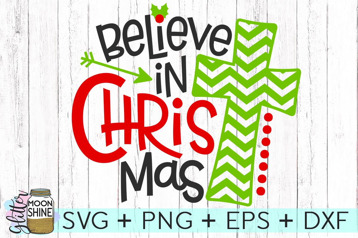 Believe In Christmas SVG DXF PNG EPS Cutting Files