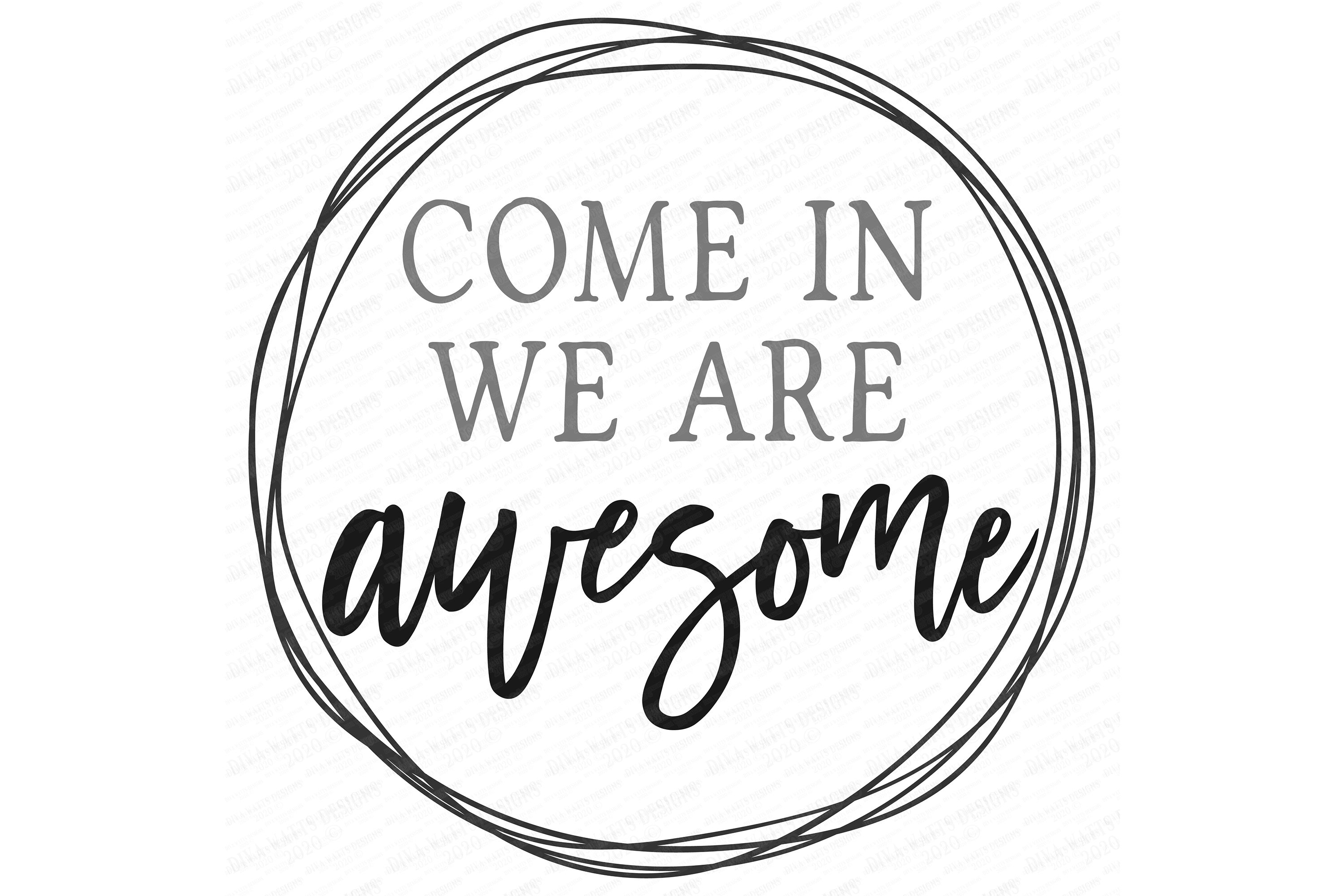 Come In We Are Awesome - Welcome Modern Farmhouse SVG DXF AI (541117 ...