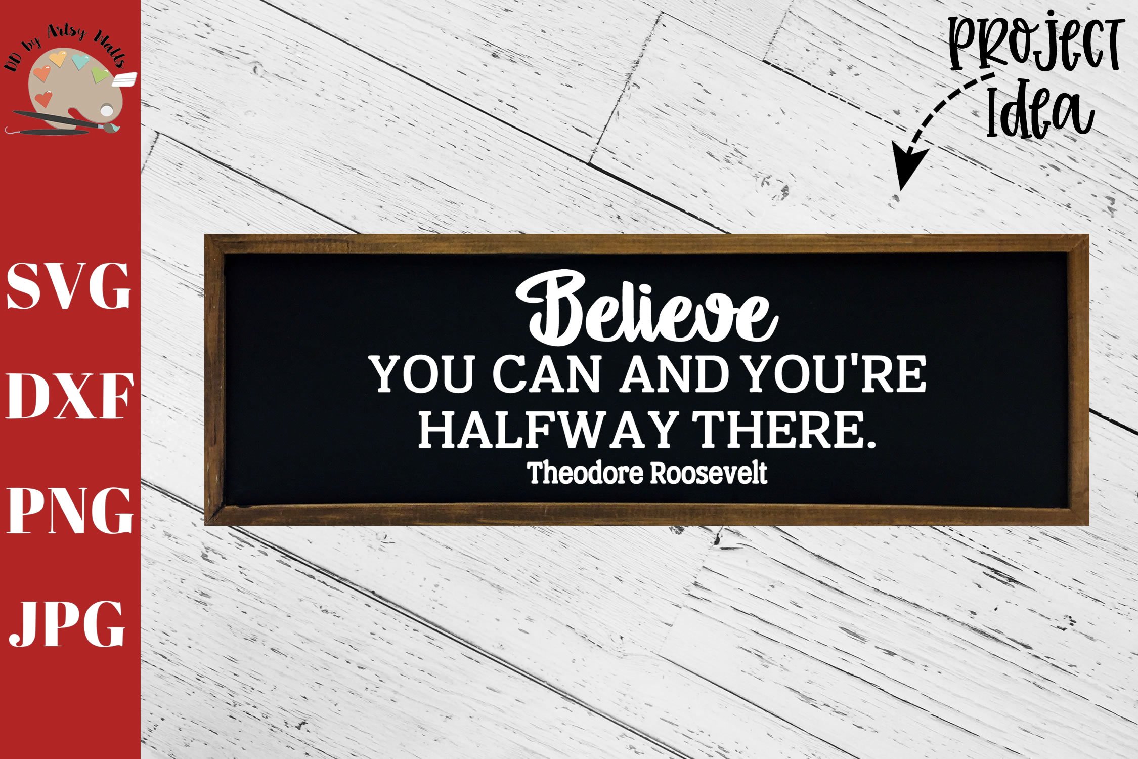 Believe You Can and You're Halfway There svg Roosevelt quote (357393 ...