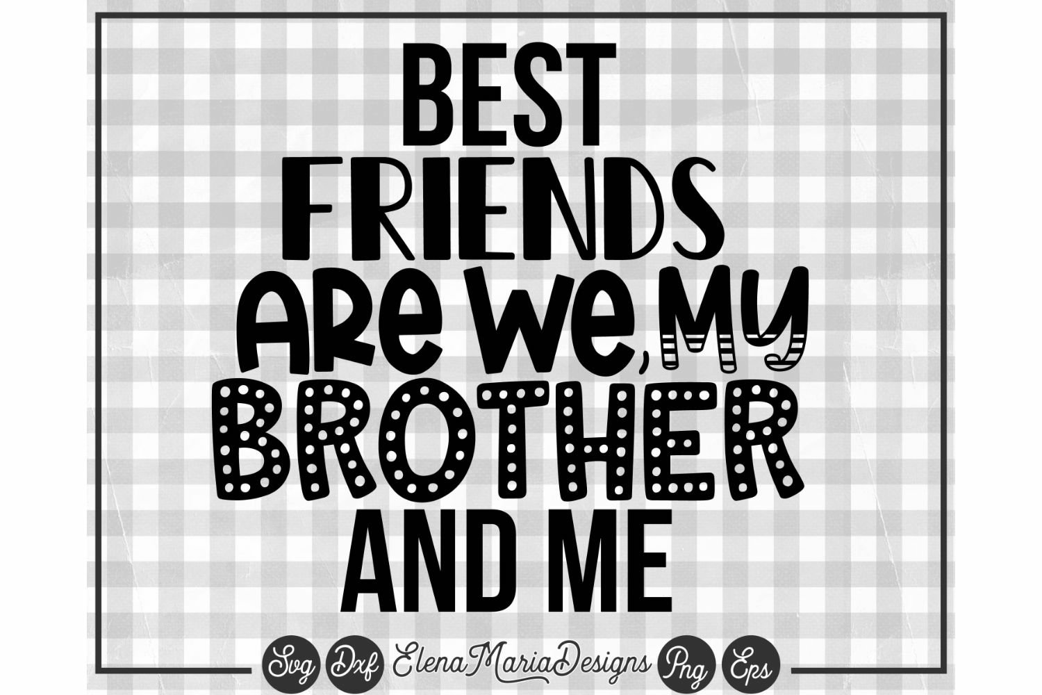 Best Friend | Brothers Svg File and Cut Files For Crafting (214477 ...