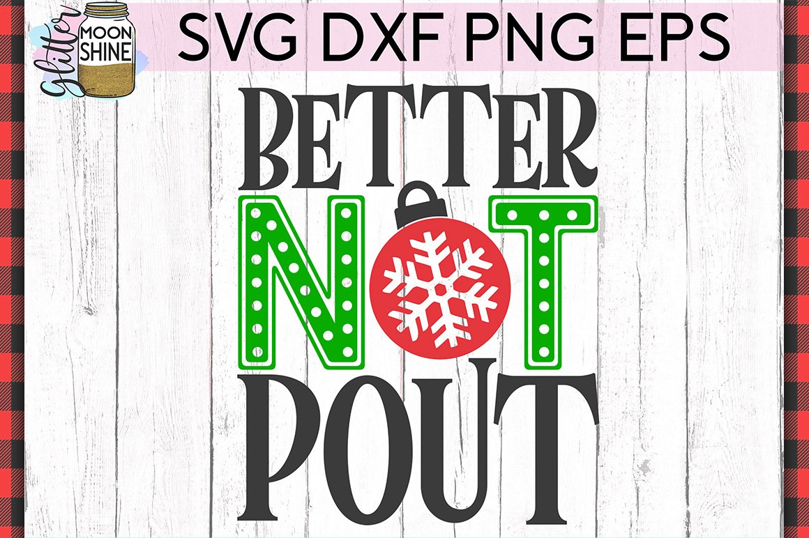 Better Not Pout SVG DXF PNG EPS Cutting Files (297901) | SVGs | Design ...
