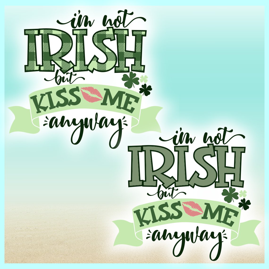 Im Not Irish Kiss Me Anyway St Patricks Day Quote SVG (217846) | SVGs ...