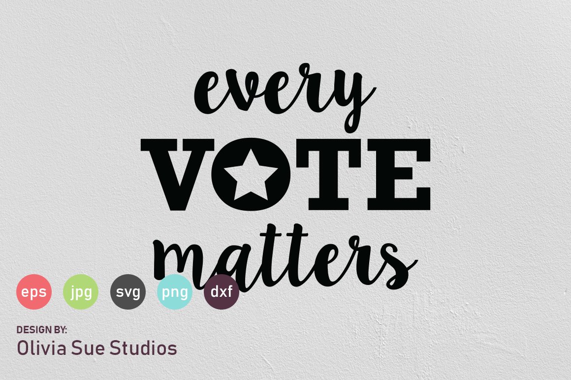 Every Vote Matters SVG Cut File (477901) | Cut Files | Design Bundles