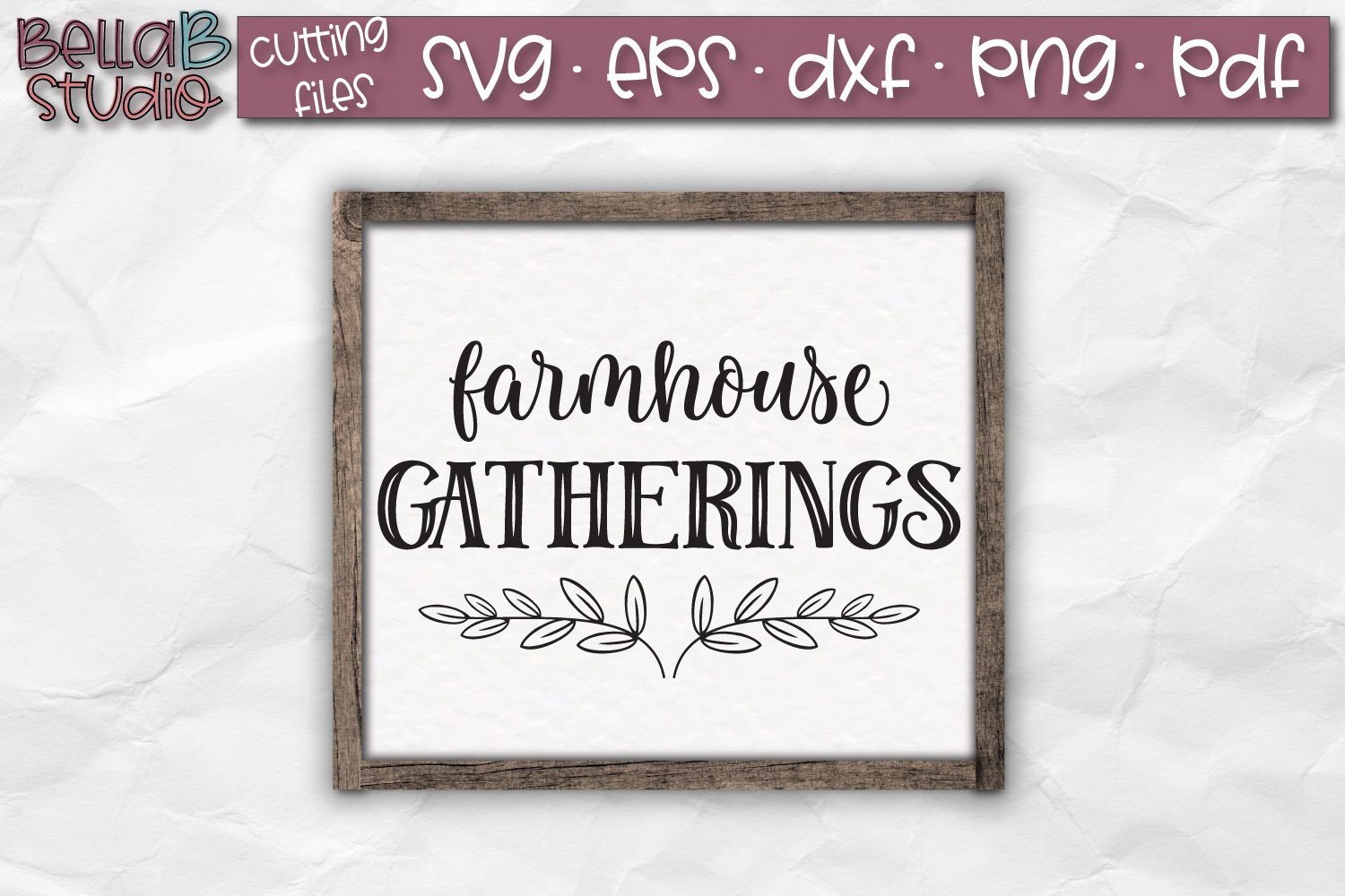 Farmhouse Gatherings SVG File, Wood Sign Cut File (176884) | SVGs ...