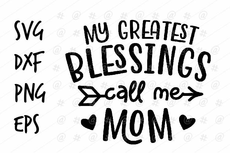 My greatest blessings call me mom SVG design (542639) | Printables ...