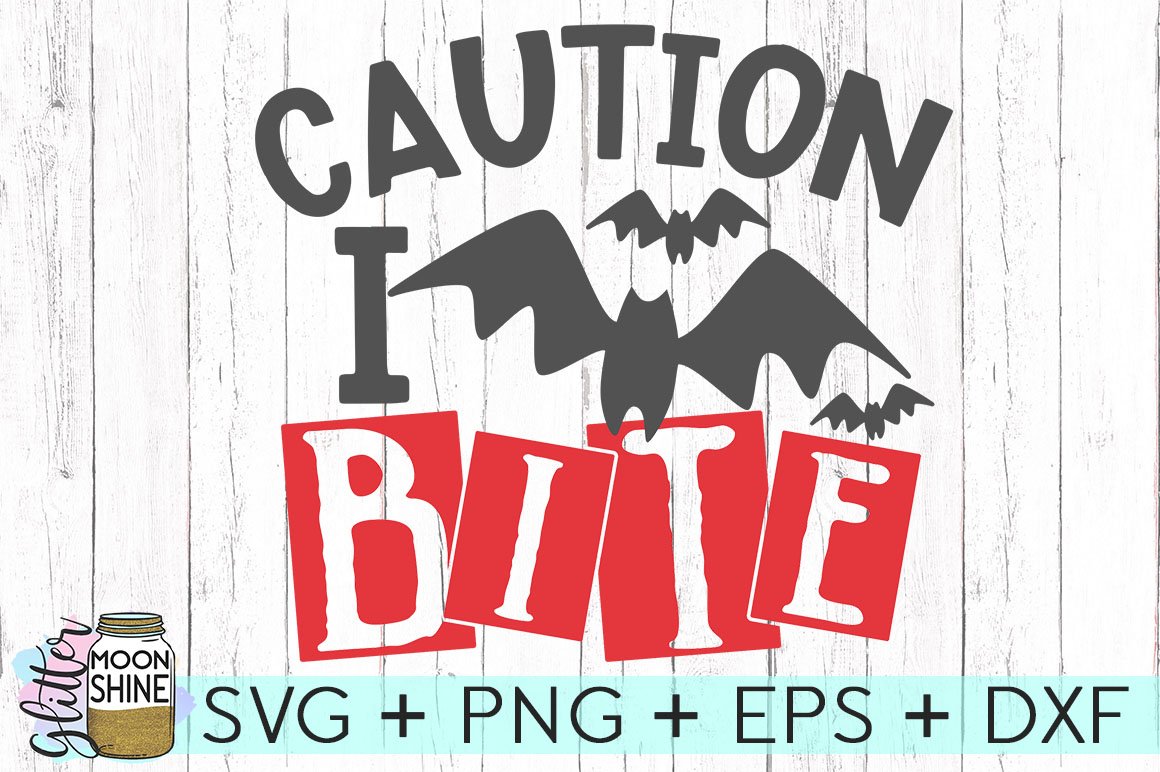 Caution I Bite SVG DXF PNG EPS Cutting Files (126842) | SVGs | Design ...