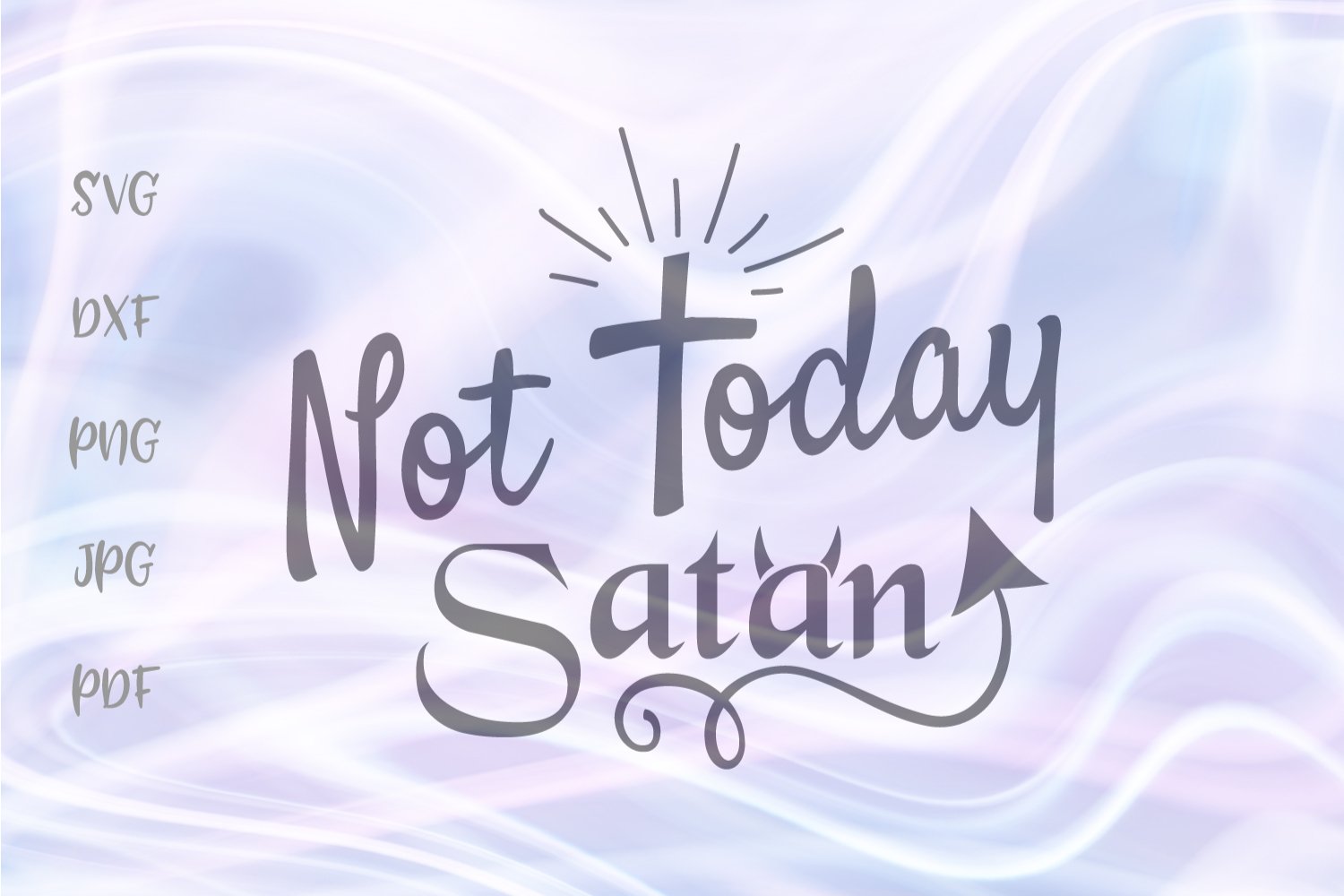 Not Today Satan SVG for Cricut Inspirational Vector Cut File (310355 ...