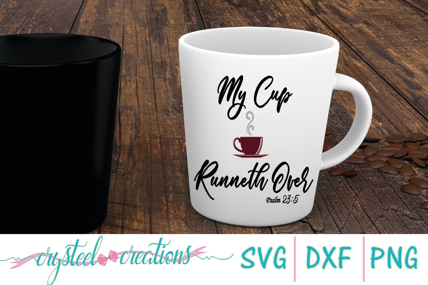 My Cup Runneth Over - Ps. 235 (88621) | Cut Files | Design Bundles