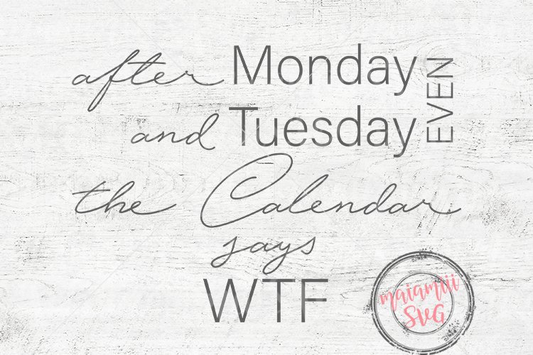 Funny Svg, Monday Svg, Tuesday Svg, WTF, Gift For Office (101703) | Cut ...