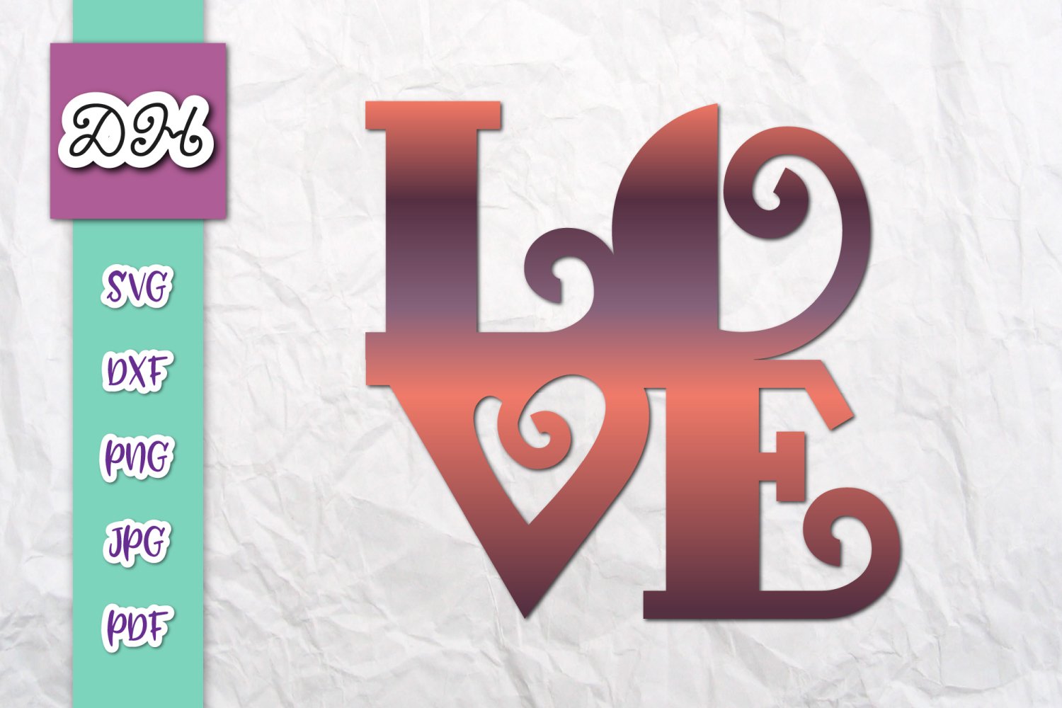 Love Sign Home Decor Print & Cut PNG SVG DXF PDF JPG Files (418522 ...