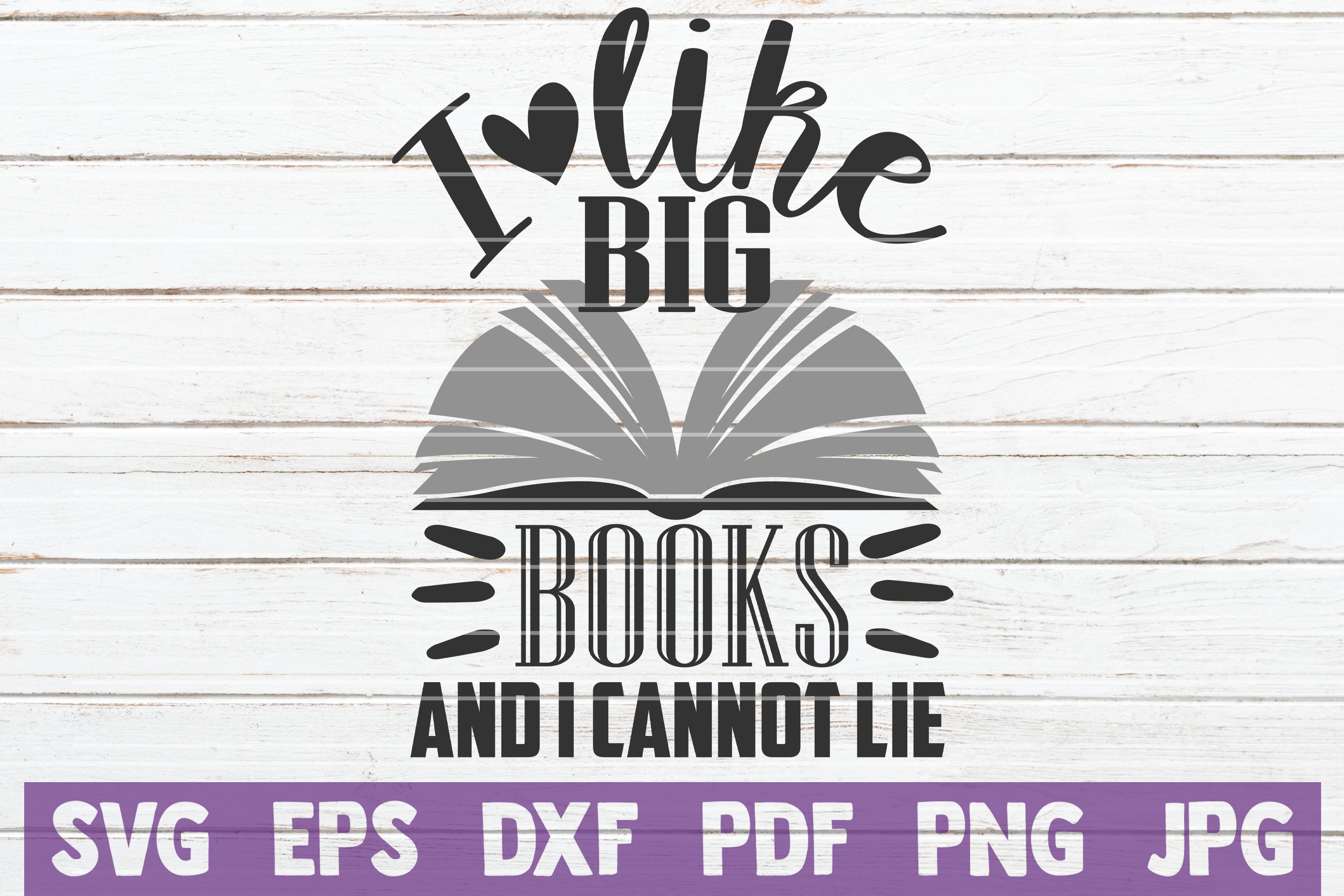 I Like Big Books and I Cannot Lie SVG Cut File (565263) | Cut Files ...